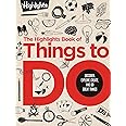The Highlights Book of Things to Do: Discover, Explore, Create, and Do ...