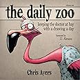 Daily Zoo Vol. 1: Keeping the Doctor at Bay with a Drawing a Day: Chris ...