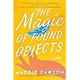 The Magic of Found Objects: A Novel: Dawson, Maddie: 9781542021517 ...