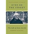 Eyes on the Street: The Life of Jane Jacobs: Kanigel, Robert ...