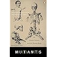 Mutants: On Genetic Variety and the Human Body: Leroi, Armand Marie ...