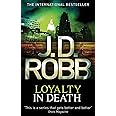 Loyalty in Death: Robb, J. D.: 9780749956110: Amazon.com: Books
