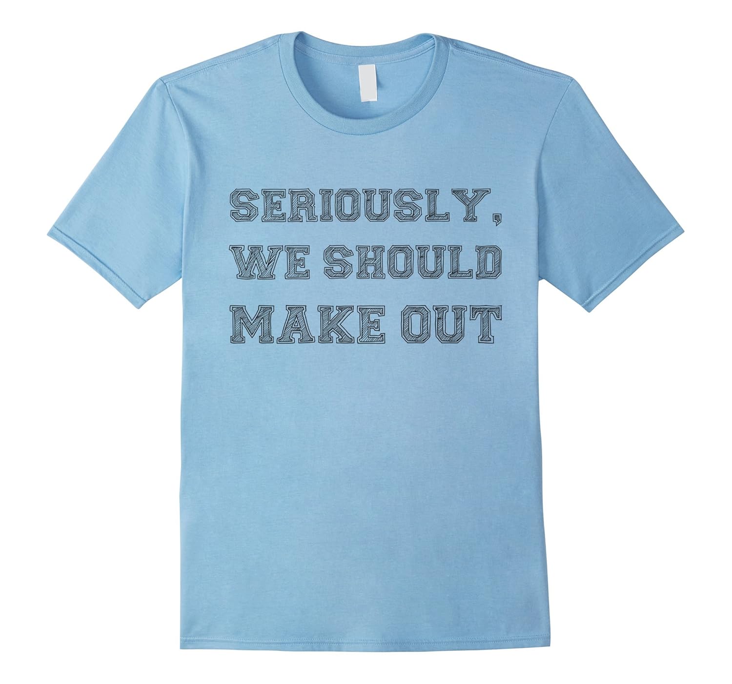 seriously, we should make out t-shirts-Art – Artvinatee