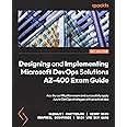 Designing and Implementing Microsoft DevOps Solutions AZ-400 Exam Guide ...