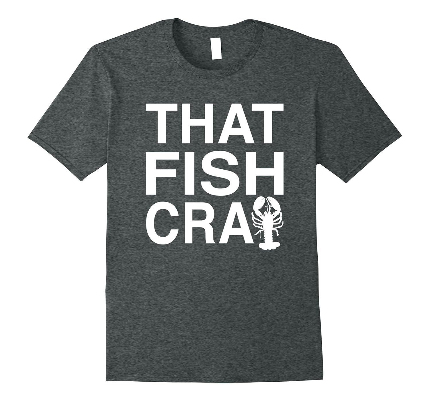 That Fish Cray – Funny Crawfish Boil Party T-shirt-CD – Canditee