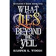 Amazon.com: What Lies Beyond the Veil: your next fantasy romance obsession! (Of Flesh and Bone ...