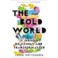The Bold World: A Memoir of Family and Transformation: Patterson, Jodie ...