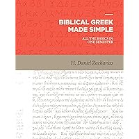 Biblical Greek Made Simple: All the Basics in One Semester: Zacharias ...