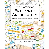 Amazon.com: The Practice of Enterprise Architecture: A Modern Approach to Business and IT ...