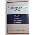 Collaborative Way : A Story about Engaging the Mind and Spirit of a ...