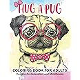 Amazon.com: Hug a Pug coloring book for adults: Much loved dogs and ...