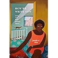 How We Write Now: Living with Black Feminist Theory (Black Feminism on ...