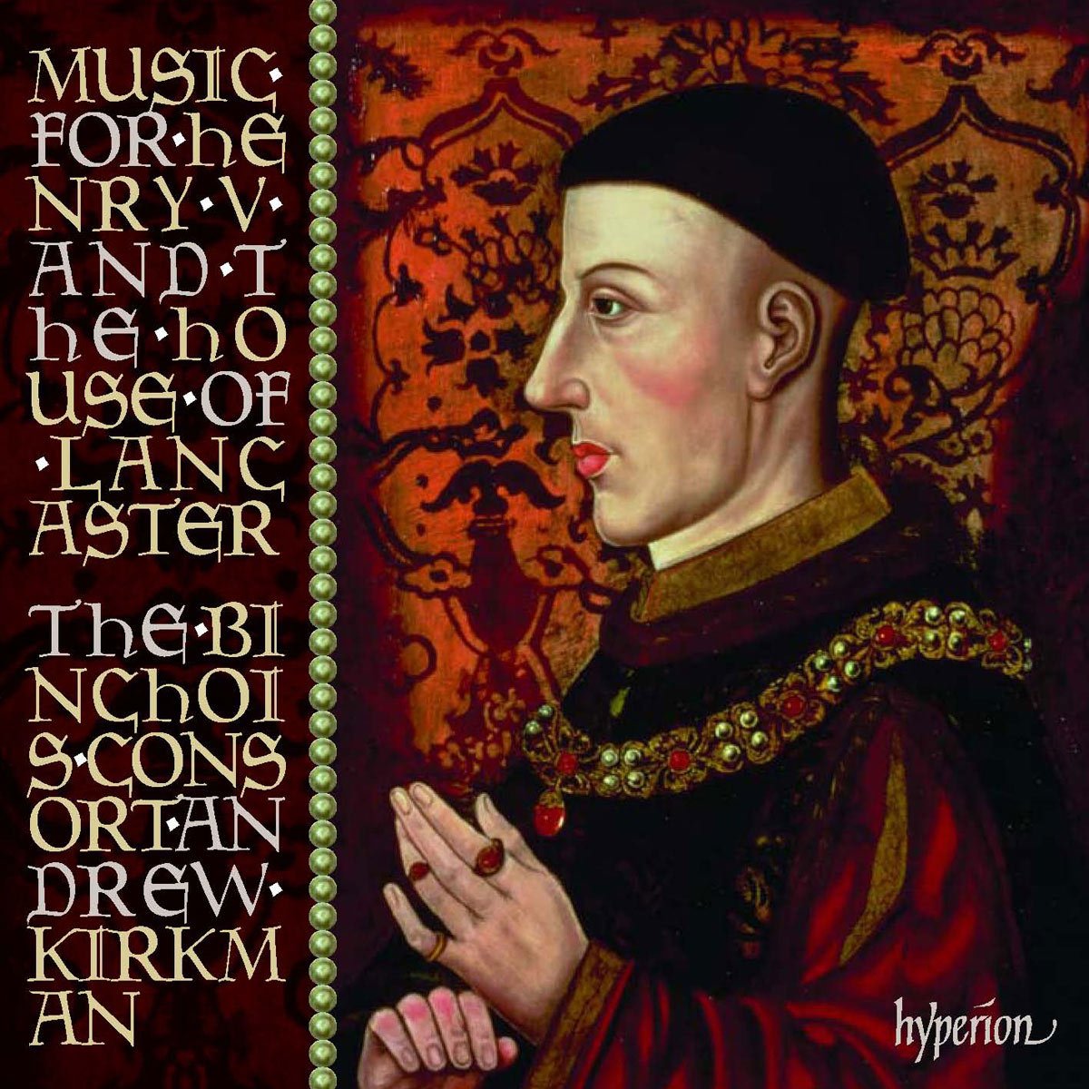 Music for Henry V and the House of Lancaster - Andrew Kirkman, the ...