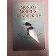 Monday Morning Leadership: 8 Mentoring Sessions You Can't Afford to ...