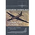 Amazon.com: Operation Overflight: A Memoir of the U-2 Incident ...