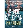 My Friends : Backman, Fredrik: Amazon.ca: Books
