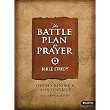 The Battle Plan for Prayer - Bible Study Book: Kendrick, Alex, Kendrick ...