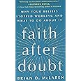 Faith After Doubt: Why Your Beliefs Stopped Working and What to Do ...