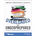 Overloaded and Underprepared: Strategies for Stronger Schools and ...