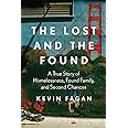 The Lost and the Found: A True Story of Homelessness, Found Family, and ...