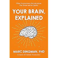 Your Brain, Explained: What Neuroscience Reveals About Your Brain and ...
