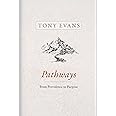 Pathways: From Providence to Purpose: Evans, Tony: 9781433686603 ...
