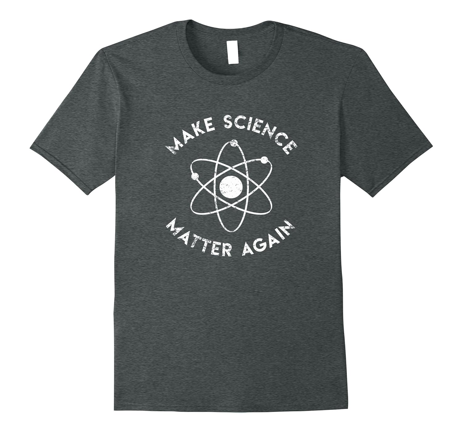 Make Science Matter Again Atom Distressed T-Shirt