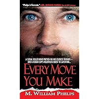 Every Move You Make: Phelps, M. William: 9780786031764: Amazon.com: Books