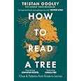 How to Read a Tree: The Sunday Times Bestseller: Tristan Gooley ...