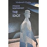 The Idiot (Oxford World's Classics): Dostoevsky, Fyodor, Myers, Alan ...