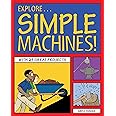 Explore Simple Machines!: With 25 Great Projects (Explore Your World ...