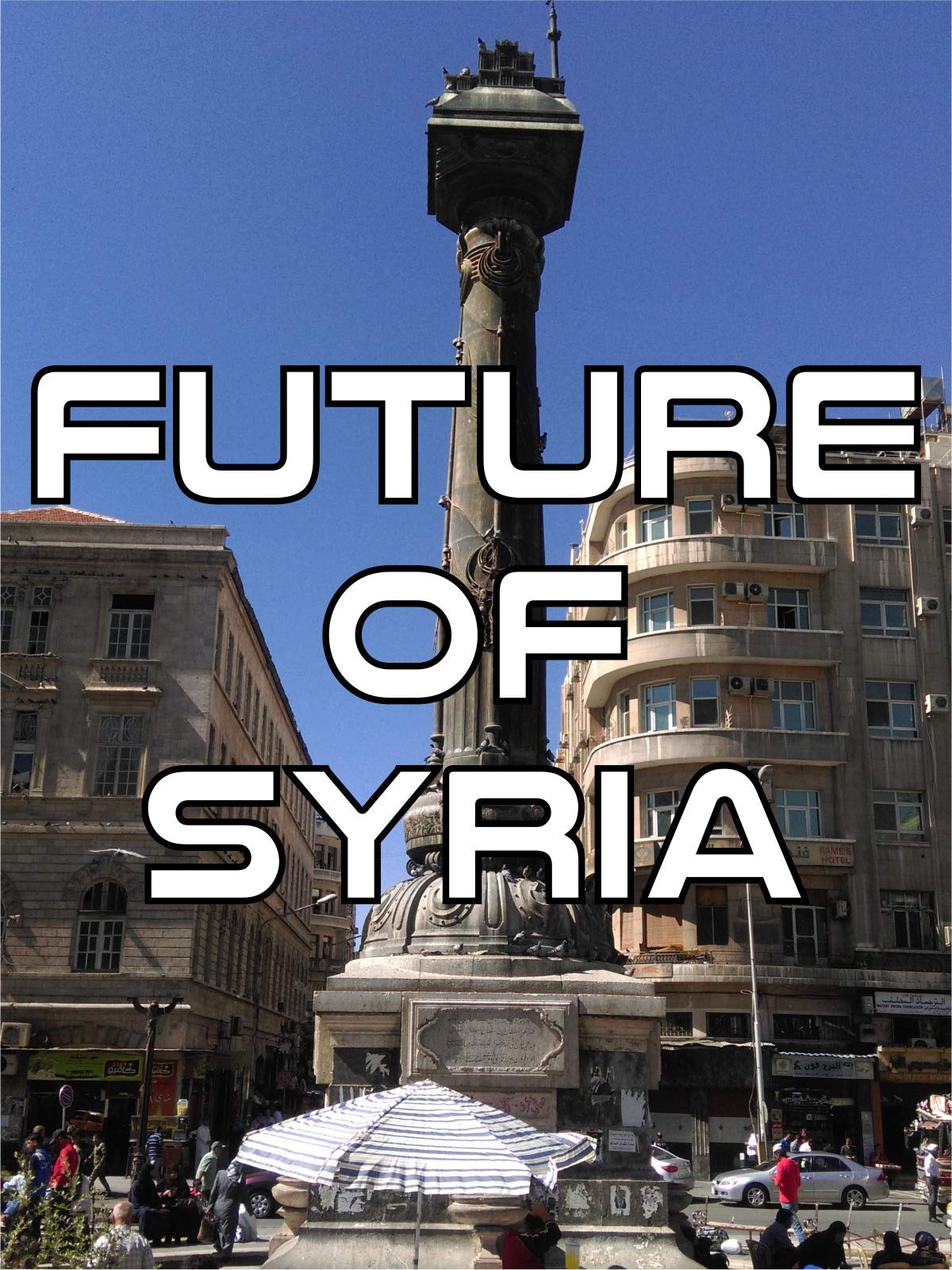 Watch The Future of Syria | Prime Video