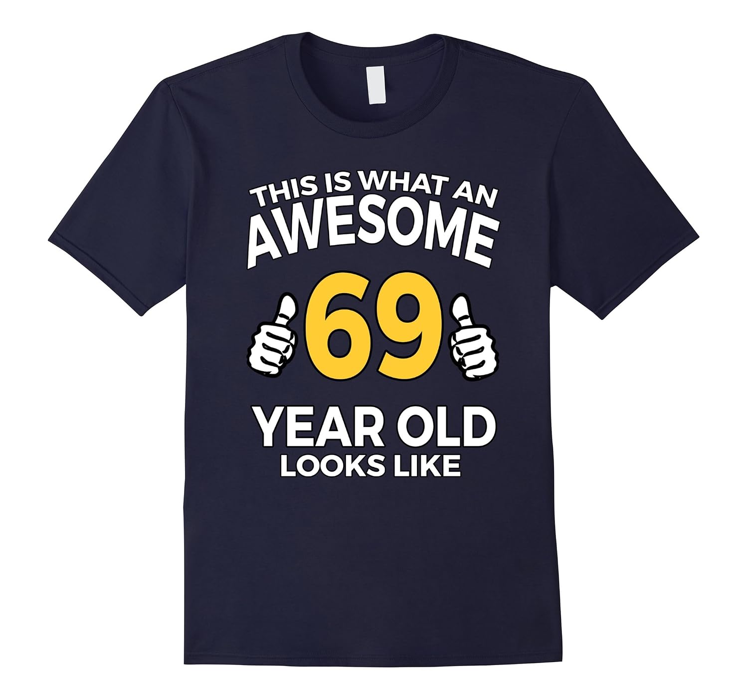 69th Birthday Gift Aged 69 Years T Shirt For Men Or Women