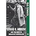 Edward R. Murrow and the Birth of Broadcast Journalism (Turning Points ...