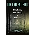 Amazon.com: The Unidentified: Mythical Monsters, Alien Encounters, and Our Obsession with the ...