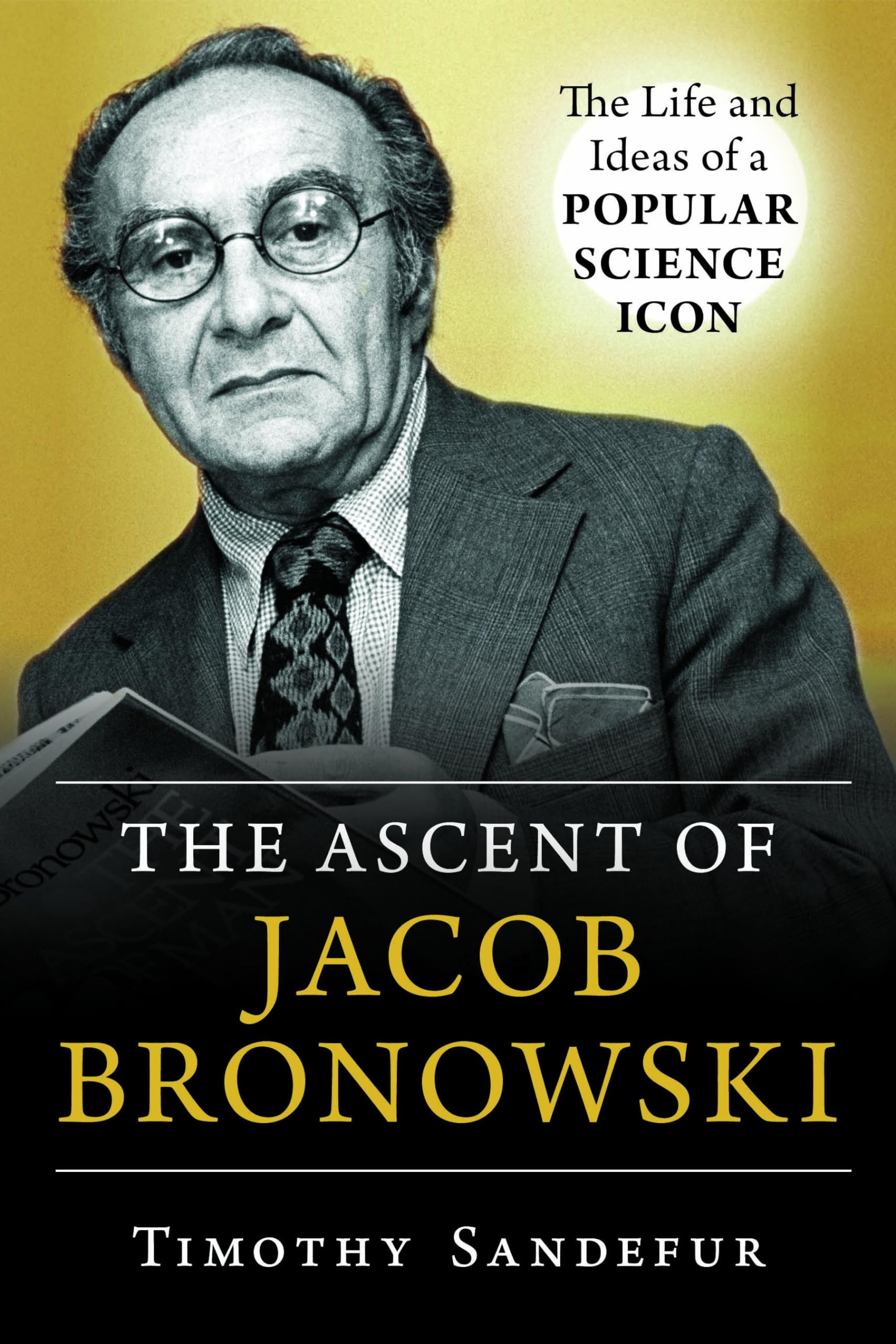Mua The Ascent of Jacob Bronowski: The Life and Ideas of a Popular ...