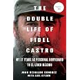 The Double Life of Fidel Castro: My 17 Years as Personal Bodyguard to ...