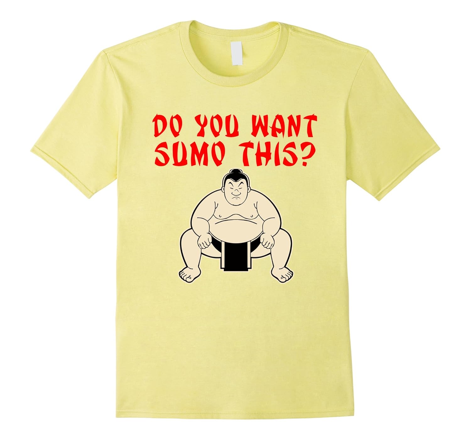 Funny Sumo Wrestling T-shirt – Do You Want Sumo This?-PL – Polozatee