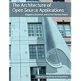 The Architecture Of Open Source Applications: Amy Brown, Greg Wilson ...