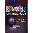 Remixing Multiliteracies: Theory and Practice from New London to New ...