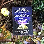 CONTRA TODAS AS PROBABILIDADES DO AMOR - Livros na Amazon Brasil- 9788595810105