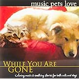 Pet Music Artists - Music Dogs Love: While You Are Gone (Calm Music for ...