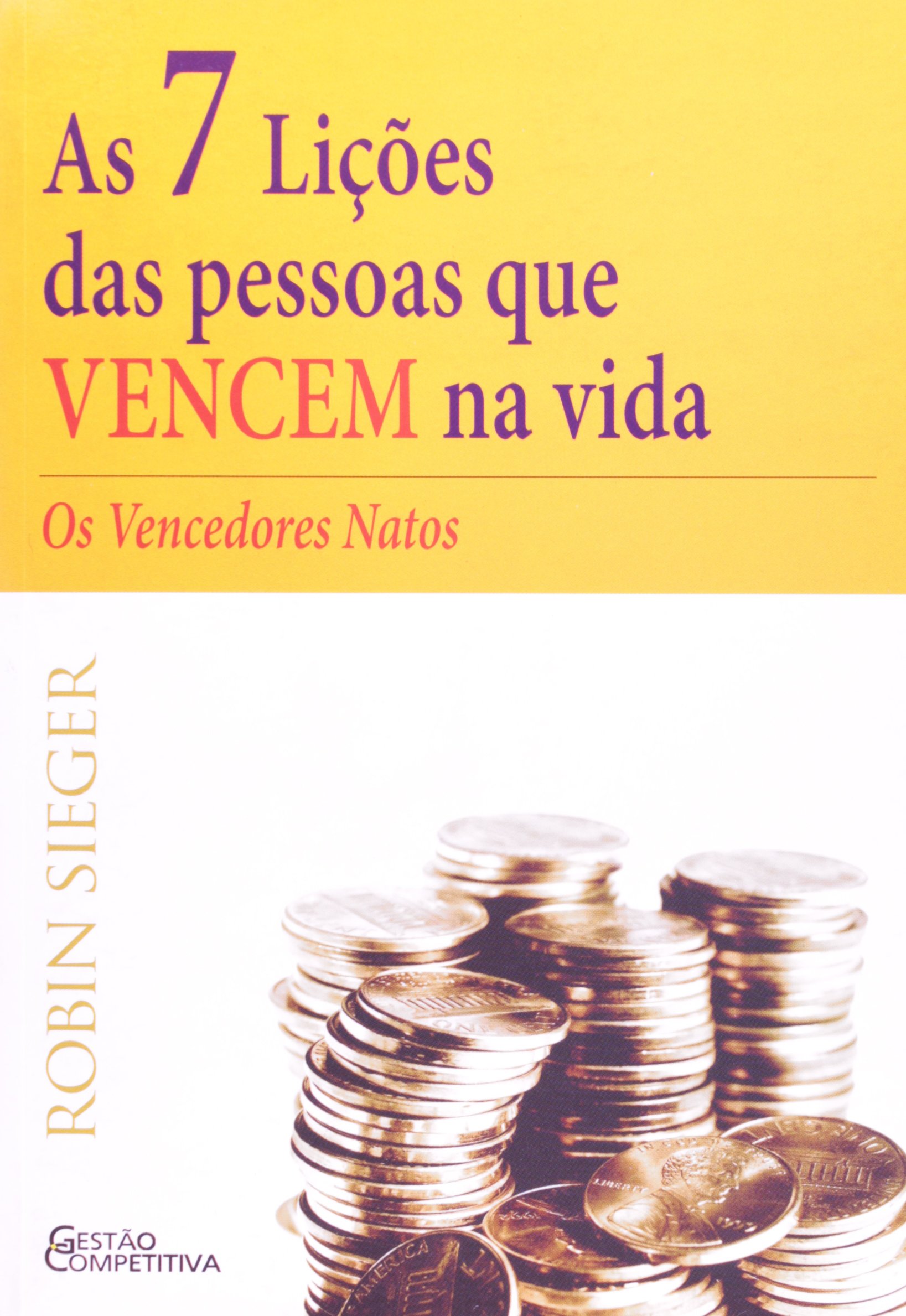 As Sete Lições Das Pessoas Que Vencem Na Vida PDF Robin Sieger