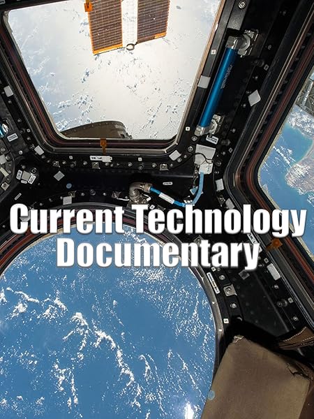 Watch Current Technology: Documentary | Prime Video
