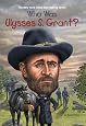 Who Was Ulysses S. Grant?: Stine, Megan, Who HQ, Geyer, Mark Edward ...