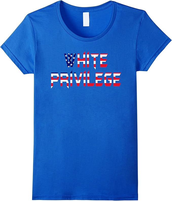 Amazon.com: White Privilege T-shirt: Clothing
