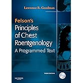 Felson's Principles of Chest Roentgenology, A Programmed Text (Goodman ...
