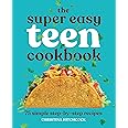 The Super Easy Teen Cookbook: 75 Simple Step-by-Step Recipes (Super ...