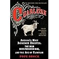 Charlatan: America's Most Dangerous Huckster, the Man Who Pursued Him ...