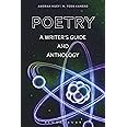 Poetry: A Writers' Guide and Anthology (Bloomsbury Writers’ Guides and ...